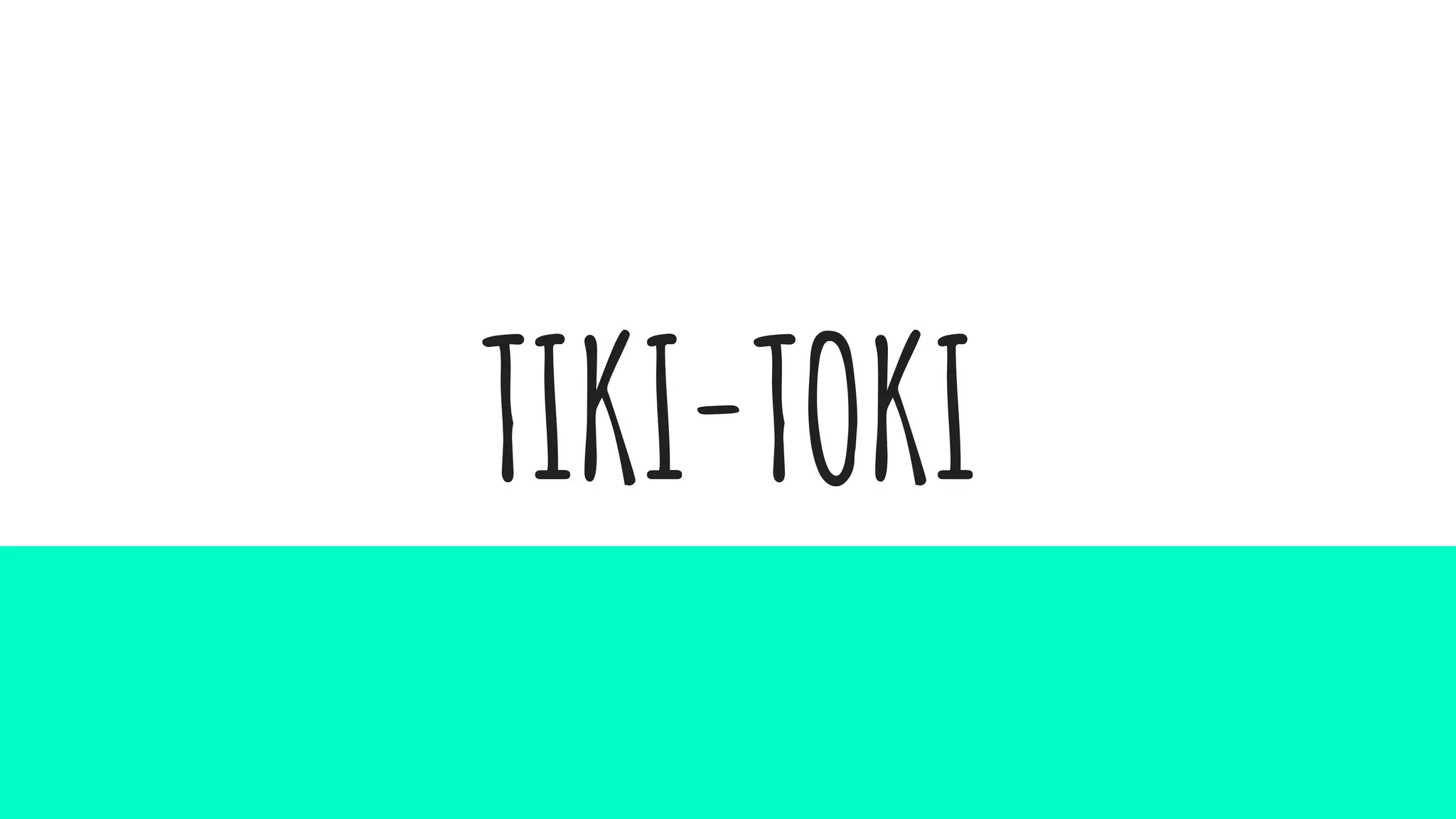 Tiki toki | PPT