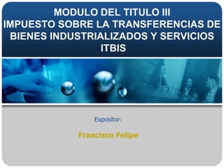 1 ITBIS Presentacion.ppt