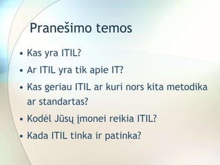 ITIL. Kodėl jis reikalingas Jūsų įmonei? | PPT