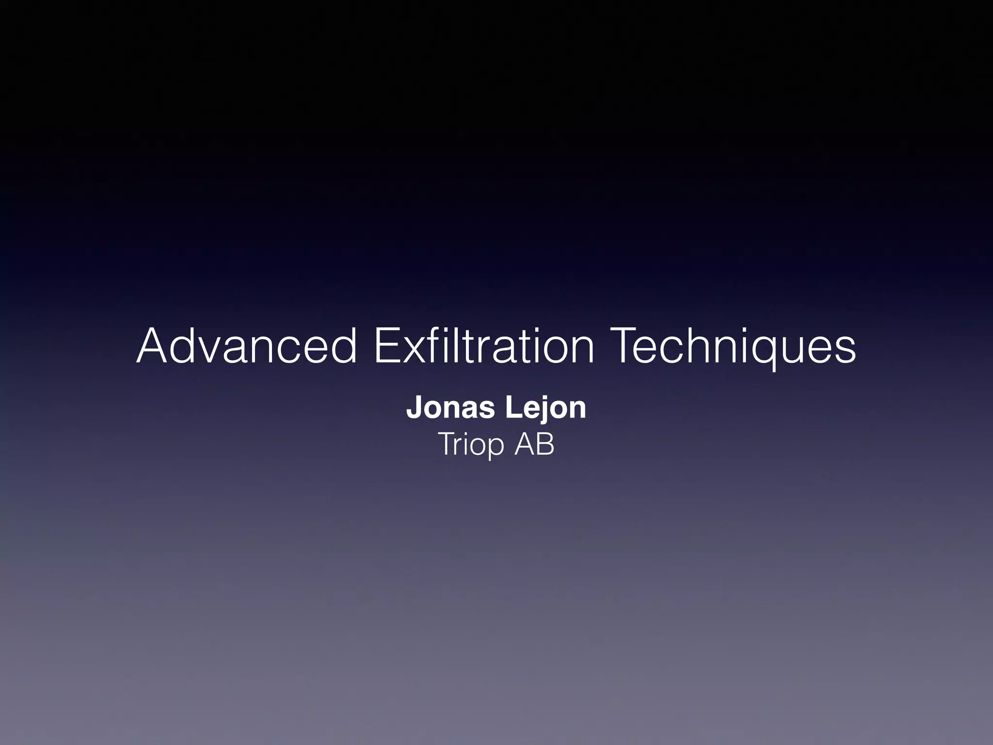 Advanced Exfiltration Techniques | PDF