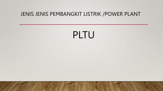 (1)_Jenis_Jenis_Power_Plant.pptx