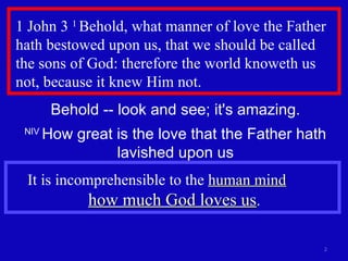 1 john 3a God is Love and God loves you. | PPT
