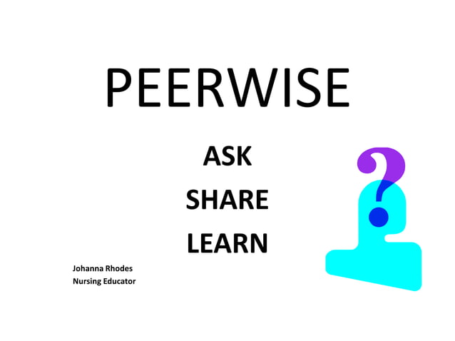 NTLT 2013 - Johanna Rhodes - Peer wise | PPT