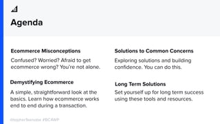 Build Ecommerce Sites With Confidence (Demystifying Ecommerce) | PPT