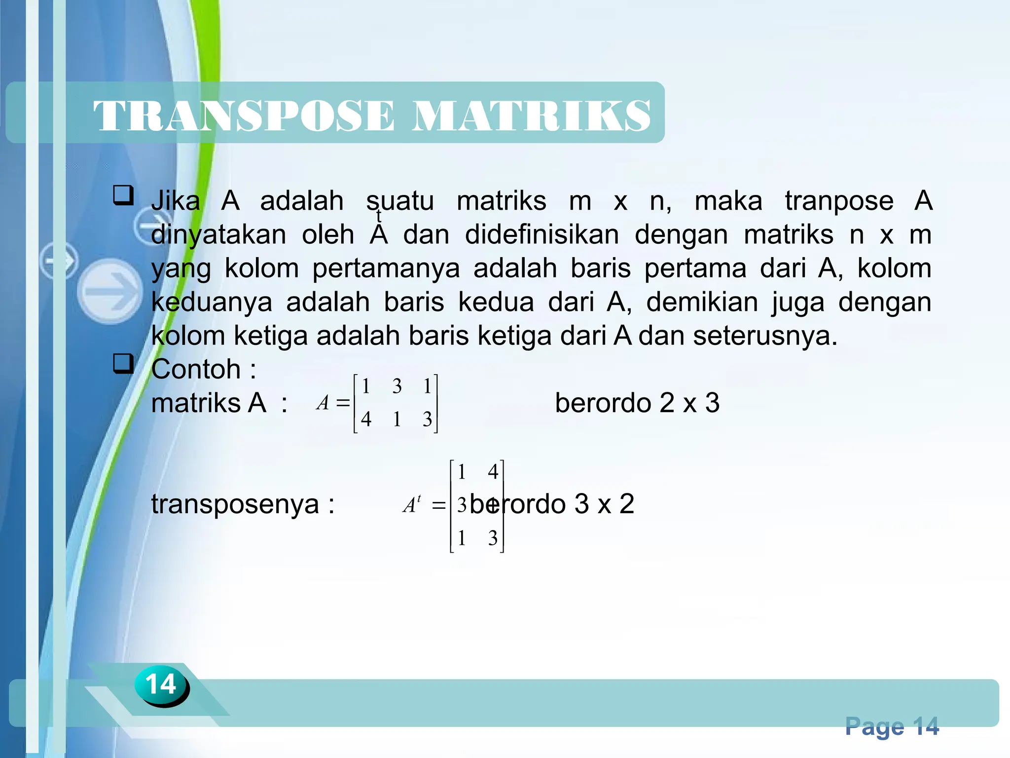 1 KONSEP DAN JENIS MATRIKS, KESAMAAN DUA MATRIKS DAN TRANSPOSE MATRIKS.ppt