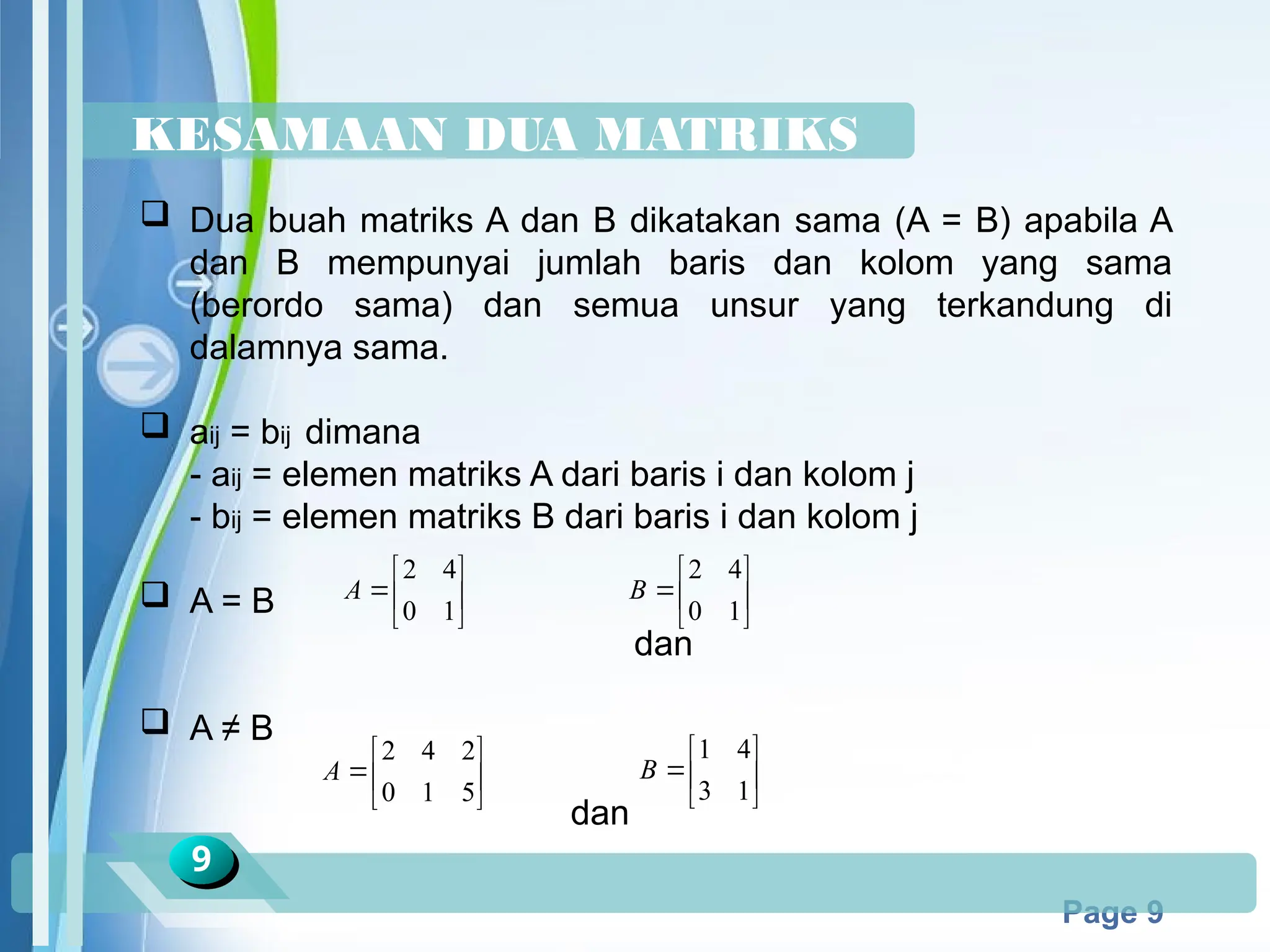 1 KONSEP DAN JENIS MATRIKS, KESAMAAN DUA MATRIKS DAN TRANSPOSE MATRIKS.ppt
