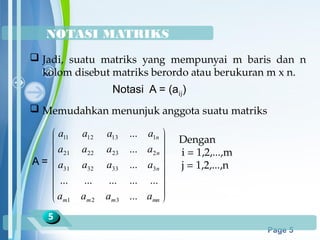 1 KONSEP DAN JENIS MATRIKS, KESAMAAN DUA MATRIKS DAN TRANSPOSE MATRIKS.ppt