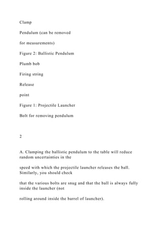 1 Lab 8 -Ballistic Pendulum Since you will be desig.docx