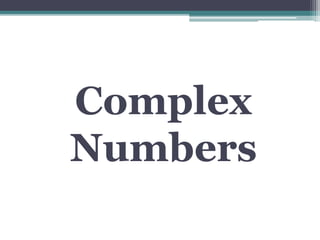 1 lesson 7 introduction to complex numbers | PPTX