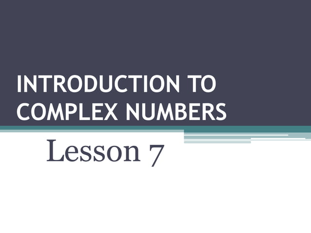 1 Lesson 7 Introduction To Complex Numbers | Ppt
