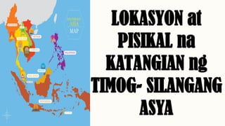 1 LOKASYON AT PISIKAL NA KATANGIAN NG TSA.ppt