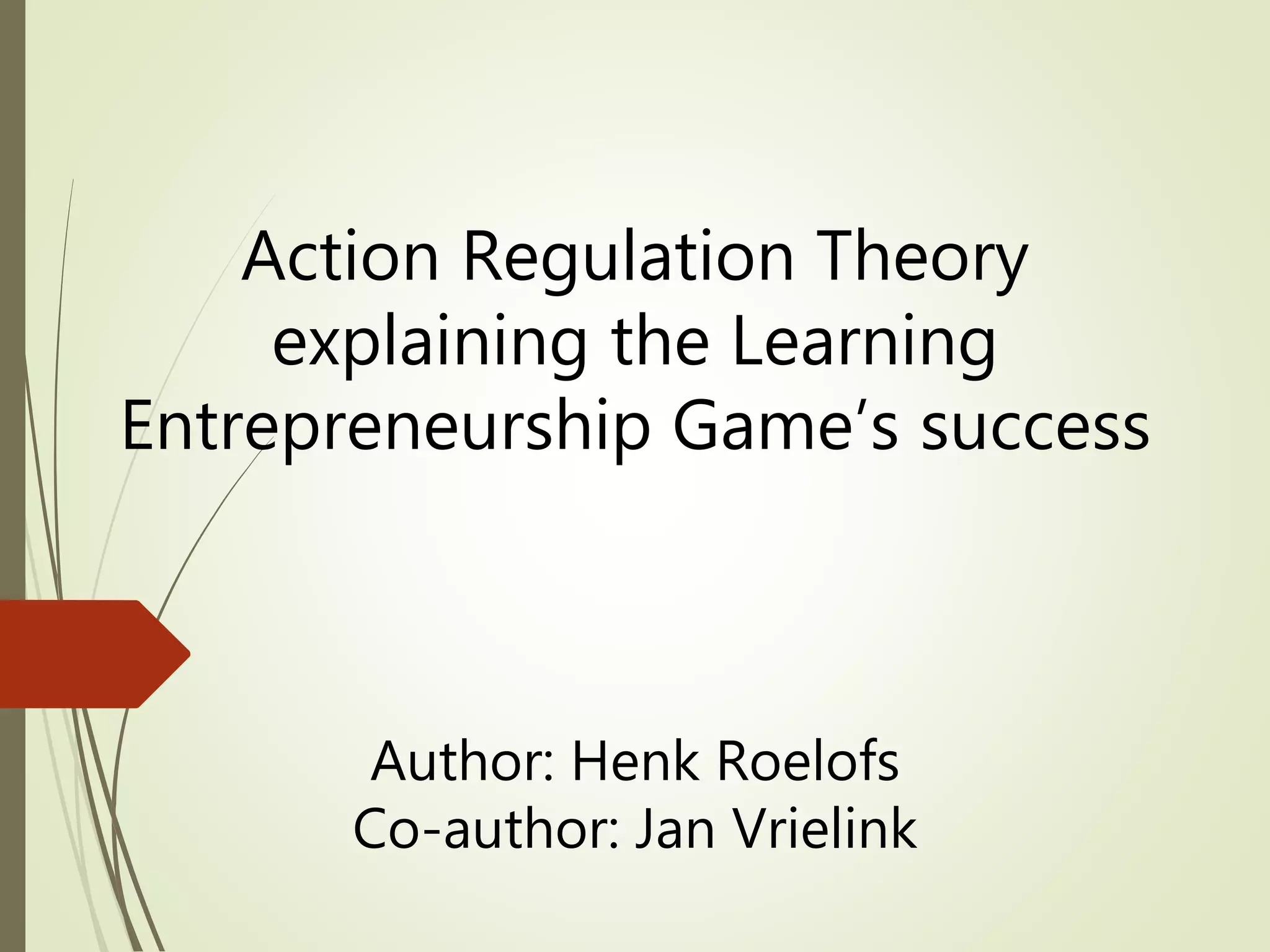 Learning Entrepreneurship explained by the Action Regulation Theory | PPT