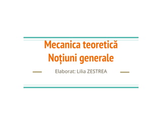 1, mecanica teoretica notiuni generale | PDF