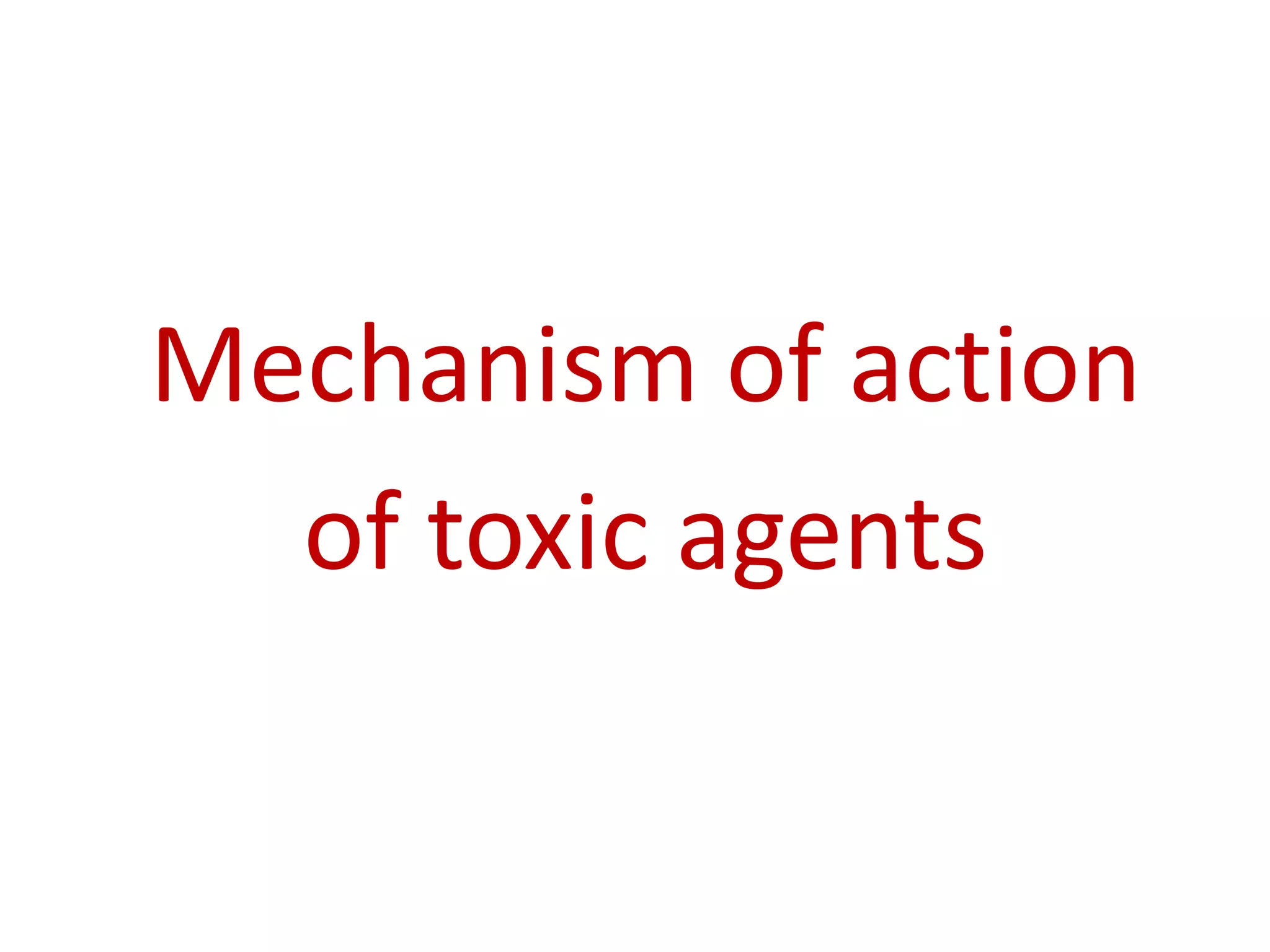 1 Mechanism of action of toxic agents (1).pptx