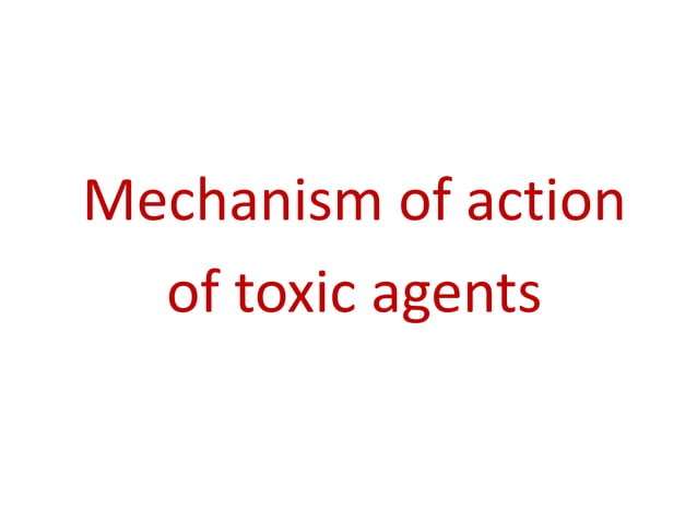 1 Mechanism of action of toxic agents (1).pptx