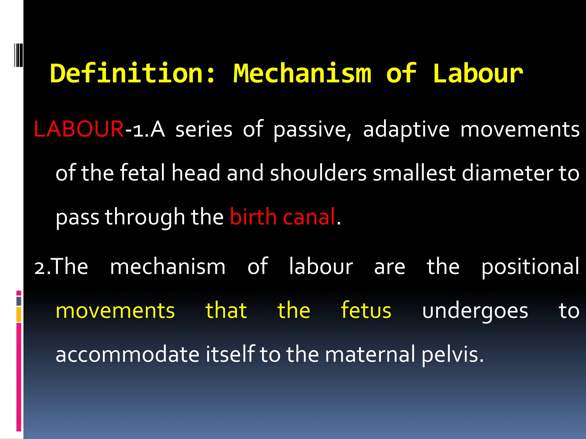 MECHANISM OF LABOUR- OBSTETRICS AND GYNAECOLOGY | PPT