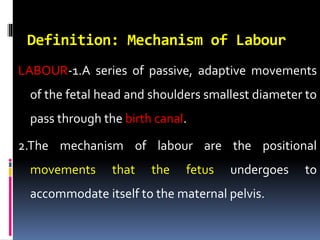 MECHANISM OF LABOUR- OBSTETRICS AND GYNAECOLOGY | PPT | Pregnancy ...