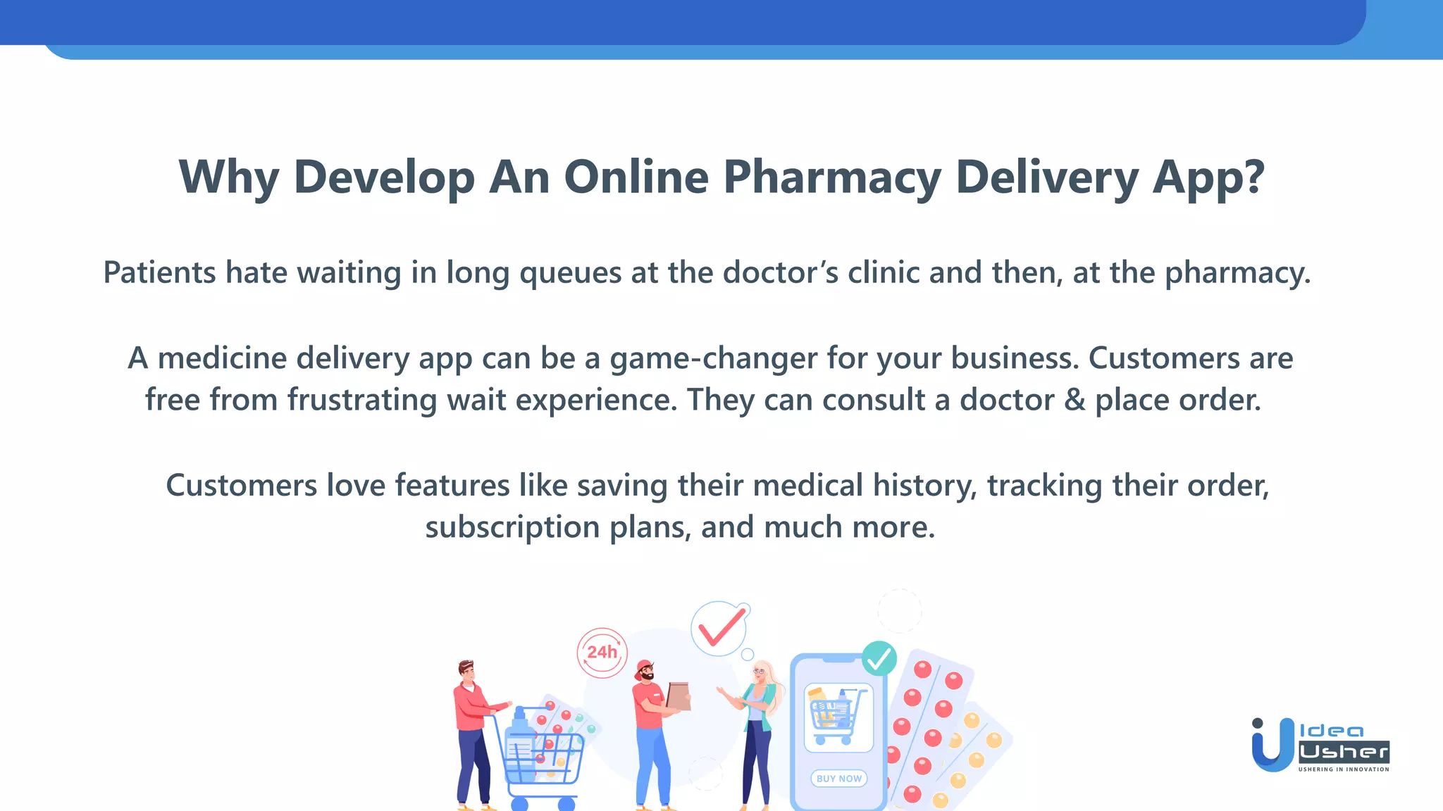 Medical Delivery App or Pharmacy App Development - Idea Usher | PPT
