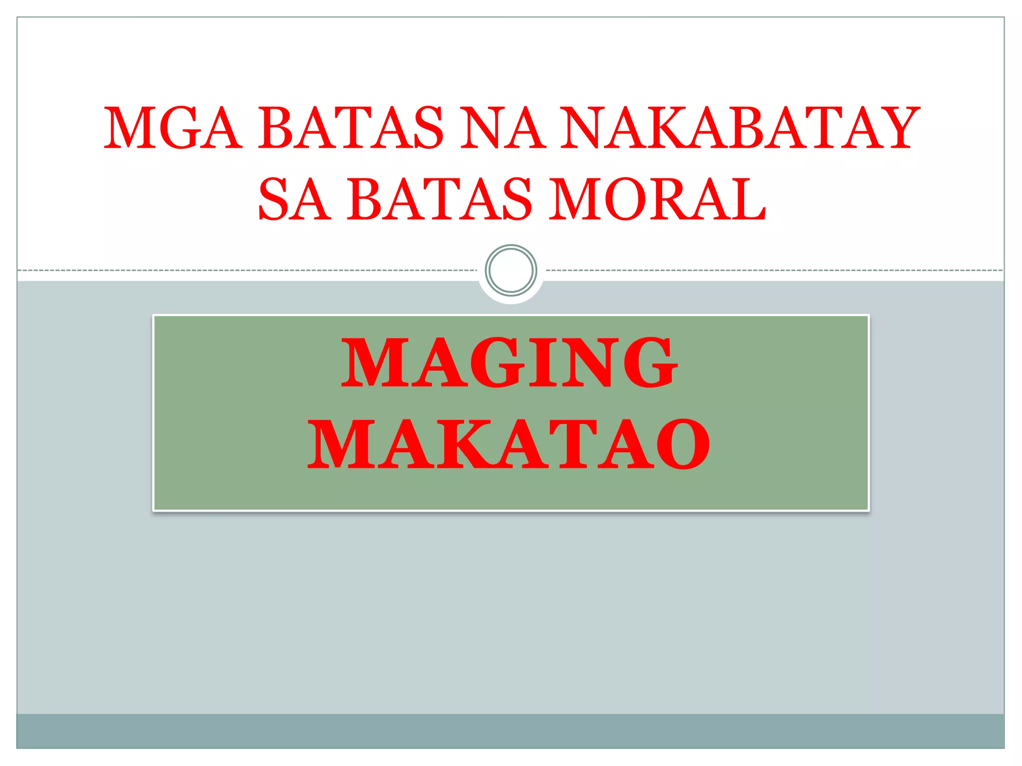 1 mga batas na nakabatay sa batas moral | PPTX