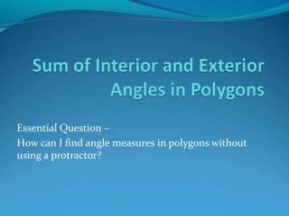 sumofinteriorandexterioranglesinpolygons-170218173450.pptx