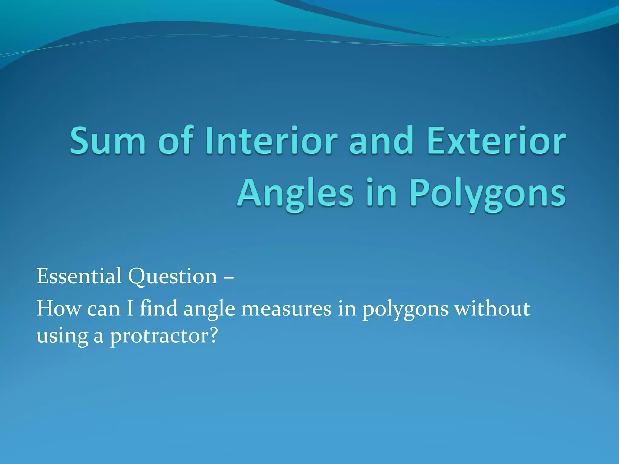 sum of interior and exterior angles in polygons | PPT