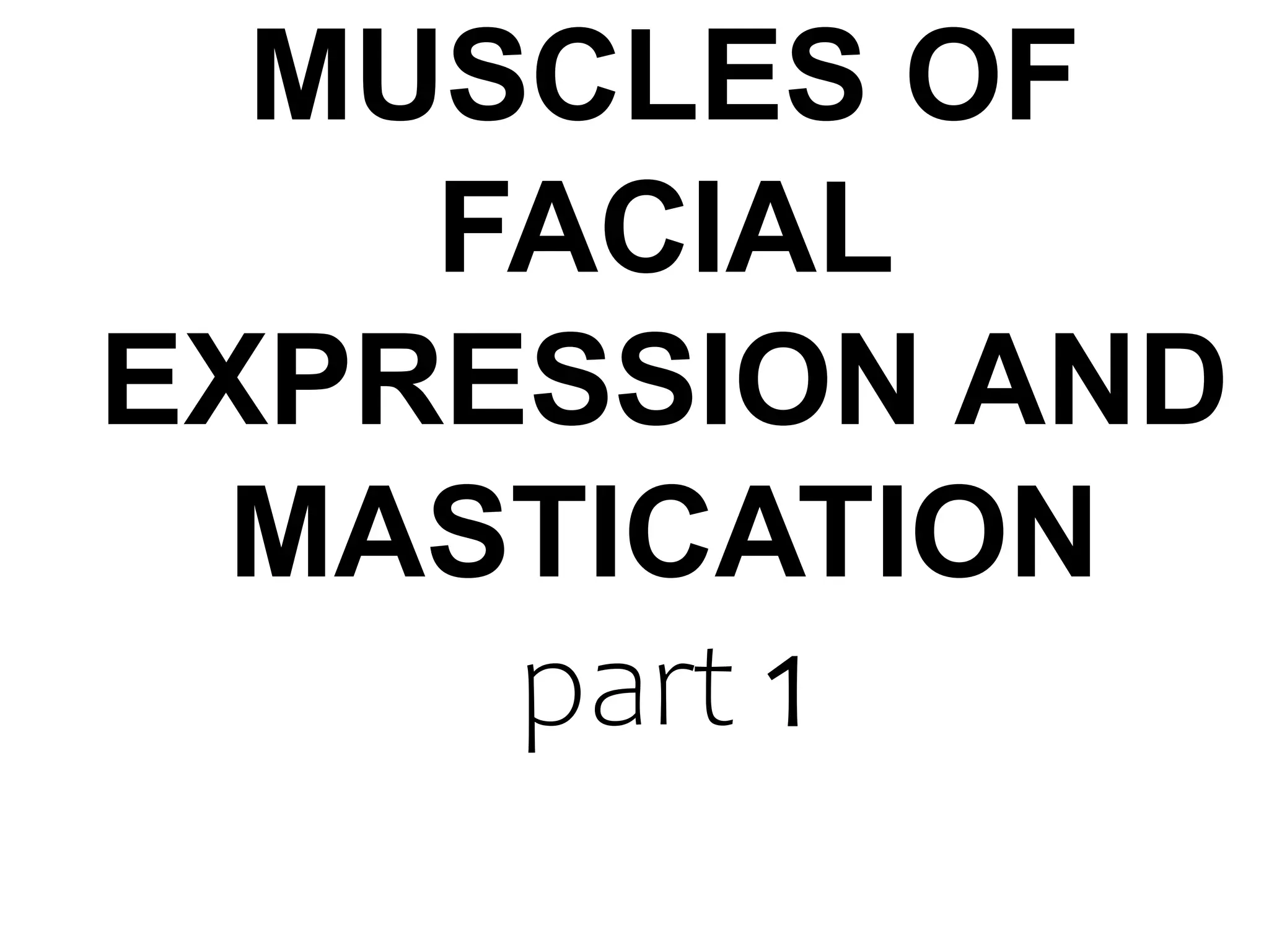 1 Muscles of facial expression and mastication.pptx