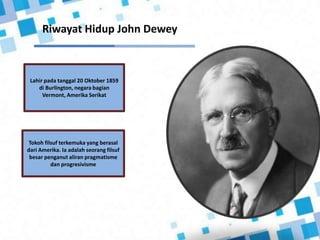 Pendidikan menurut john dewey | PPTX
