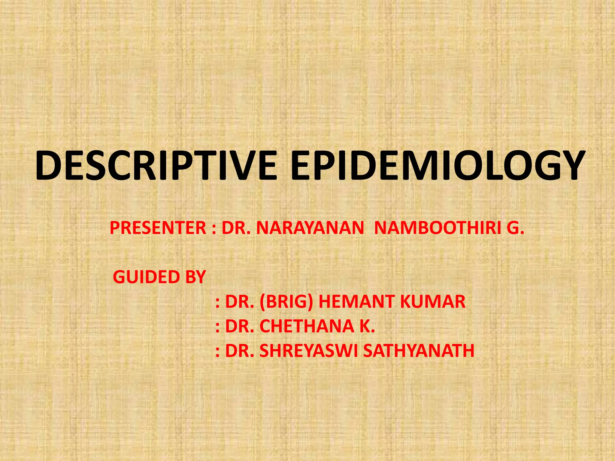 DESCRIPTIVE EPIDEMIOLOGY | PPTX