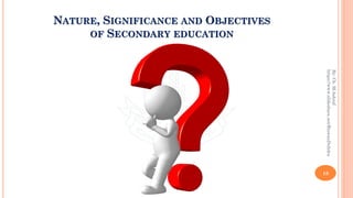 Nature, Significance and Objectives of Secondary Education | PDF