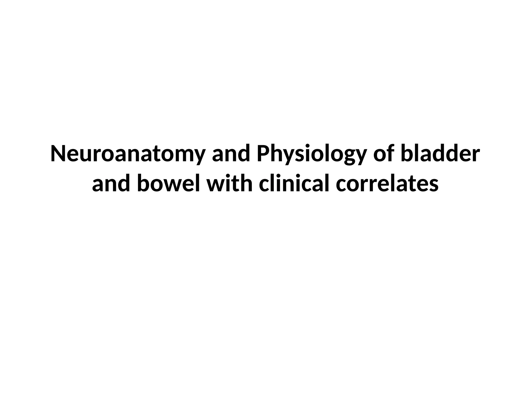 # 1 Neuroanatomy_and_Physiology_of_bladder_and_bowel_with_clinical ...