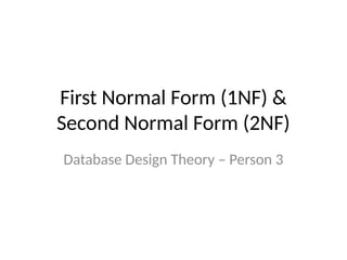 1NF_2NF_Person3_Presentation dtabae system.pptx