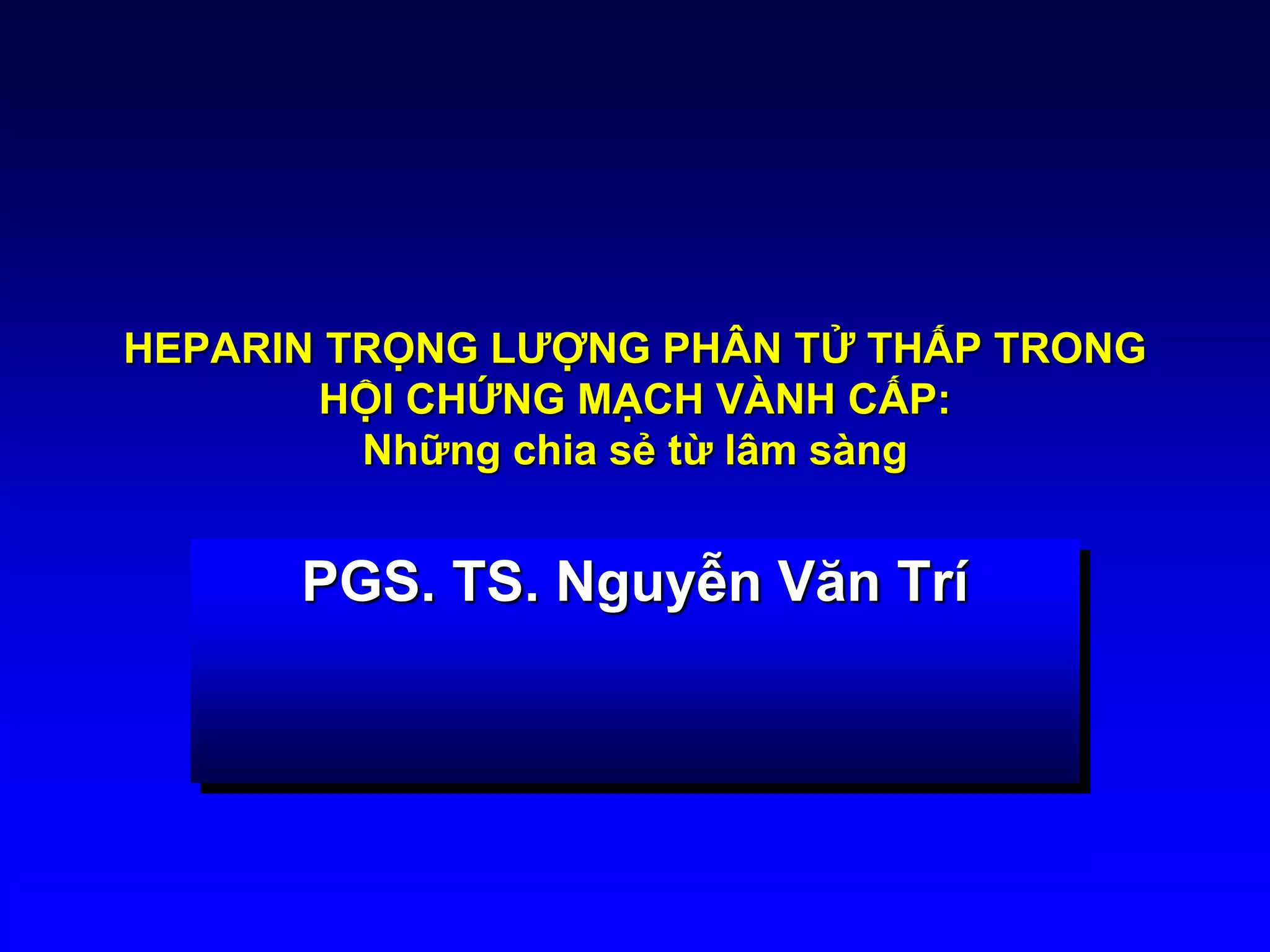 HEPARIN TRỌNG LƯỢNG PHÂN TỬ THẤP TRONG HỘI CHỨNG MẠCH VÀNH CẤP | PDF