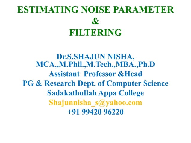 ESTIMATING NOISE PARAMETER & FILTERING (Digital Image Processing) | PPTX
