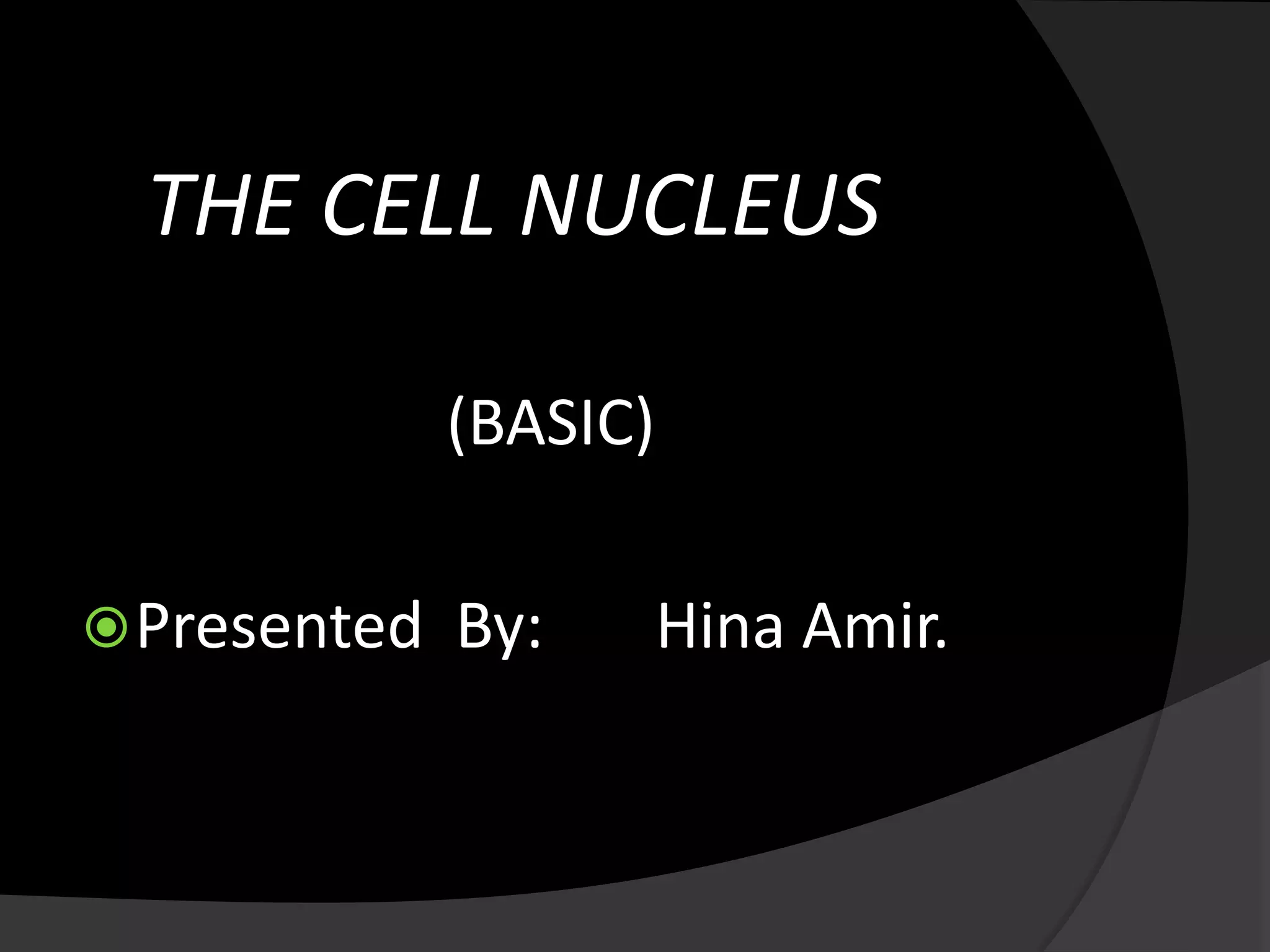 The cell nucleus | PPTX