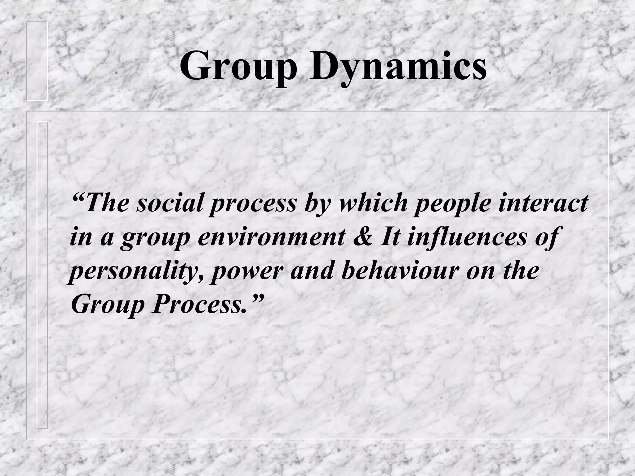 OB- Group Dynamics- For MBA 1st SEM by Neerav Shivhare | PPT
