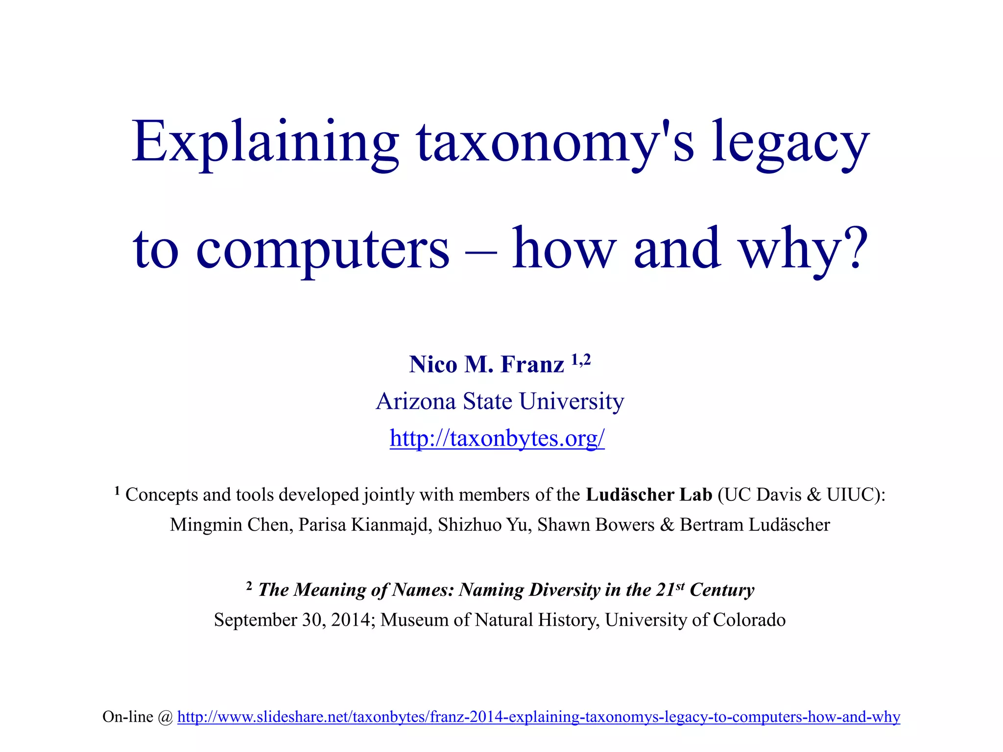 Franz. 2014. Explaining taxonomy's legacy to computers – how and why ...