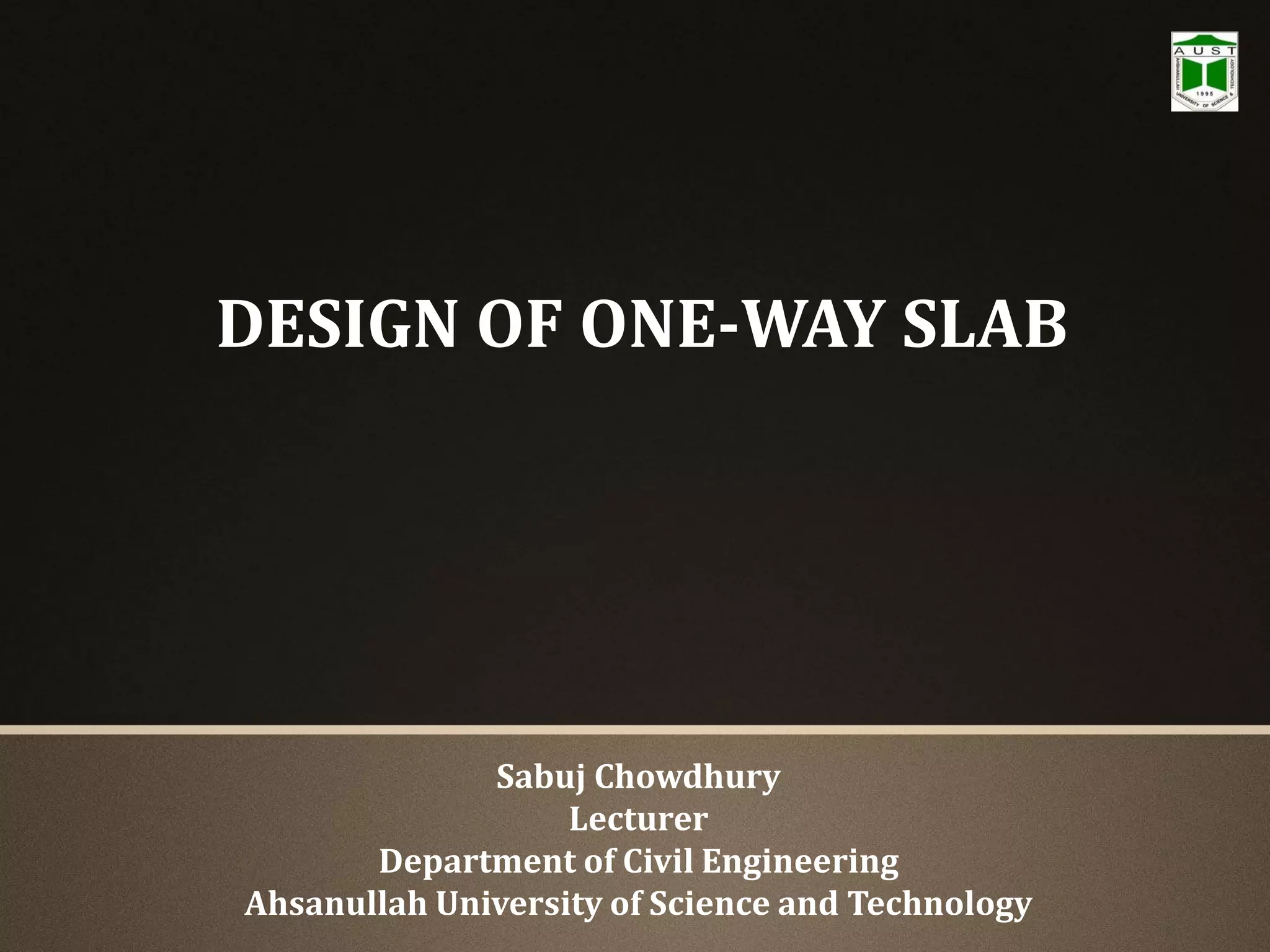 One way slab design by Sabuj Chowdhury, Lecturer, Department of CIvil ...