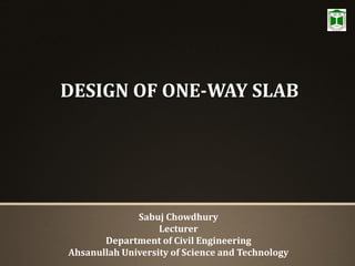 One way slab design by Sabuj Chowdhury, Lecturer, Department of CIvil ...