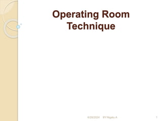 fundamental nursing 1Operating Room Technique (1).pptx