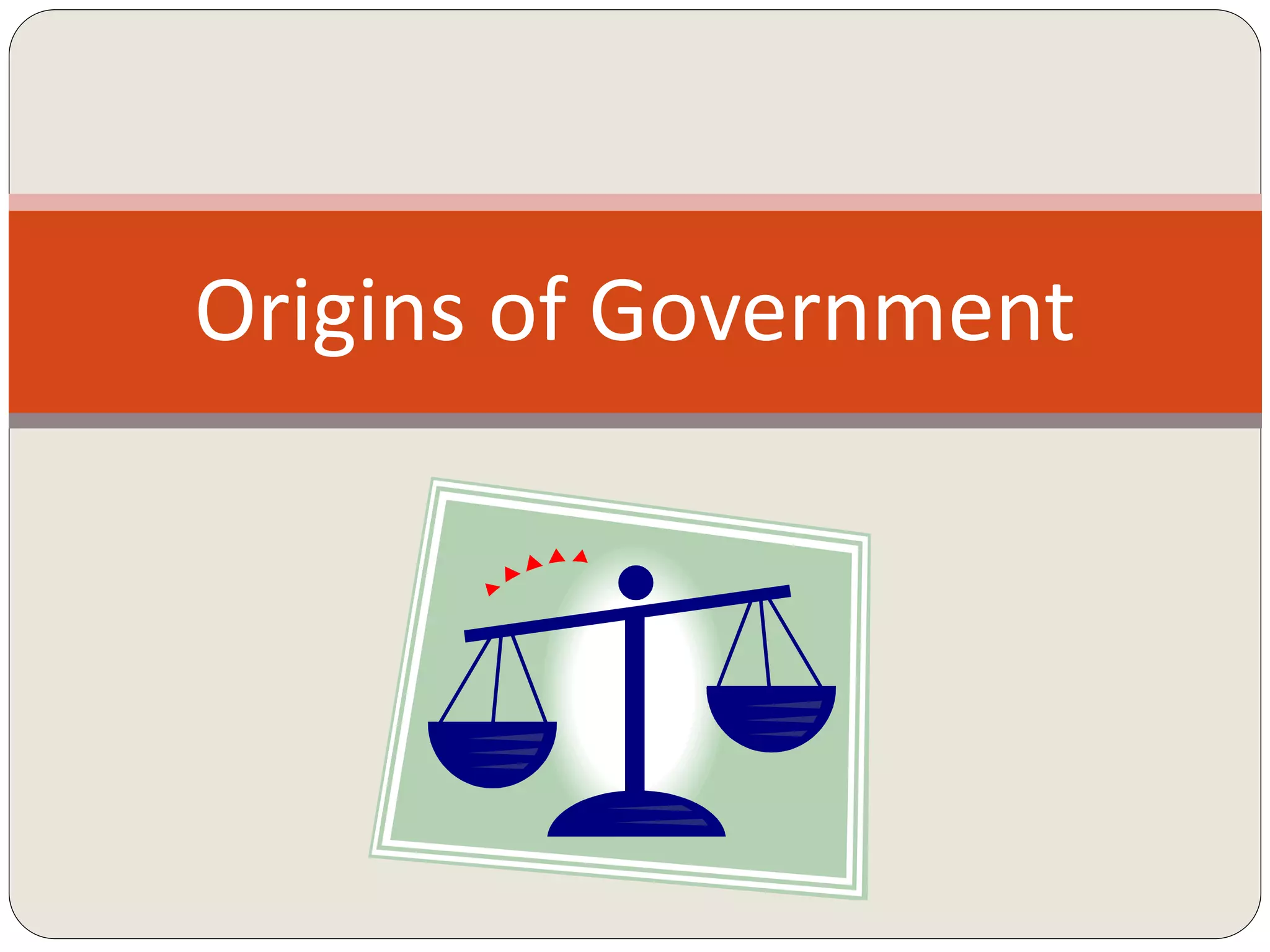 1 origins of government | PPTX