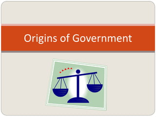 1 origins of government | PPTX