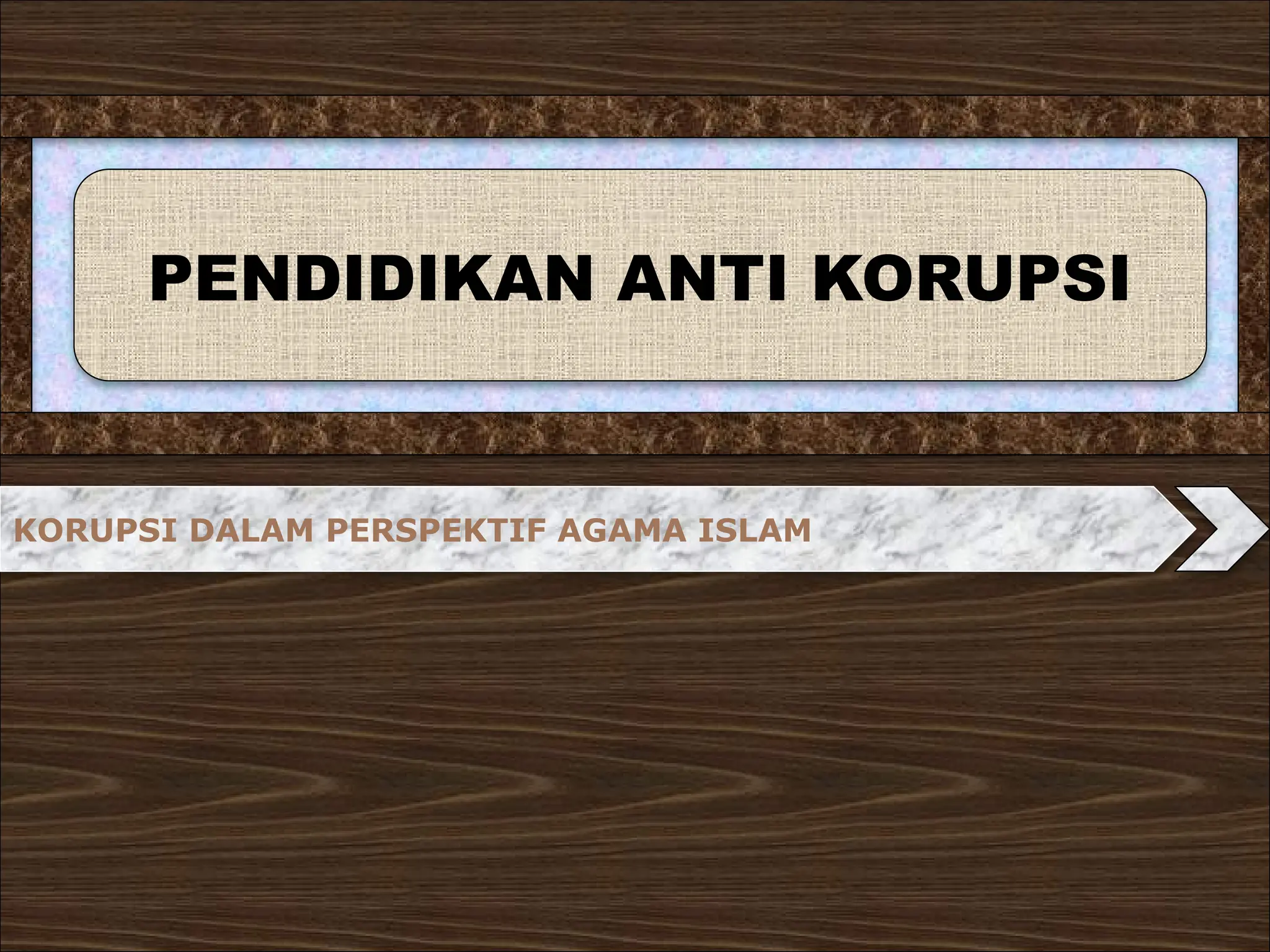 1 pak pandangan islam.pptx anti korupsi dalam pendidikan | PPTX