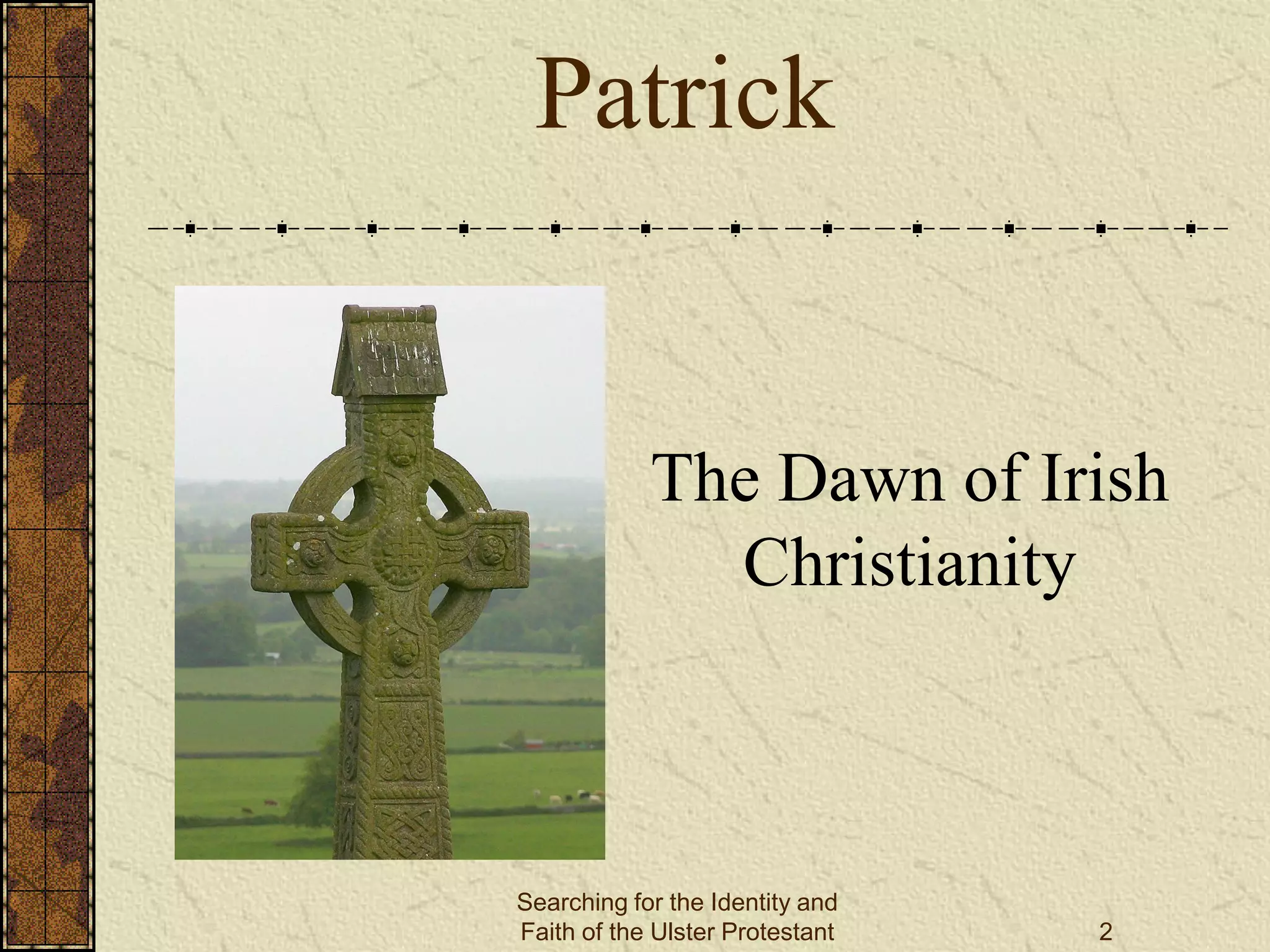 PATRICK; The Dawn of Irish Christianity | PDF