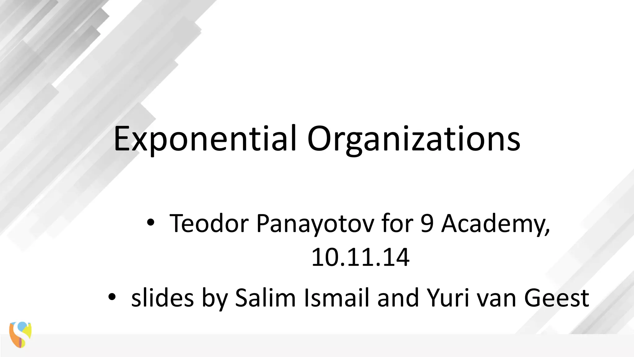 Exponential organizations Teodor Panayotov 10.11.14