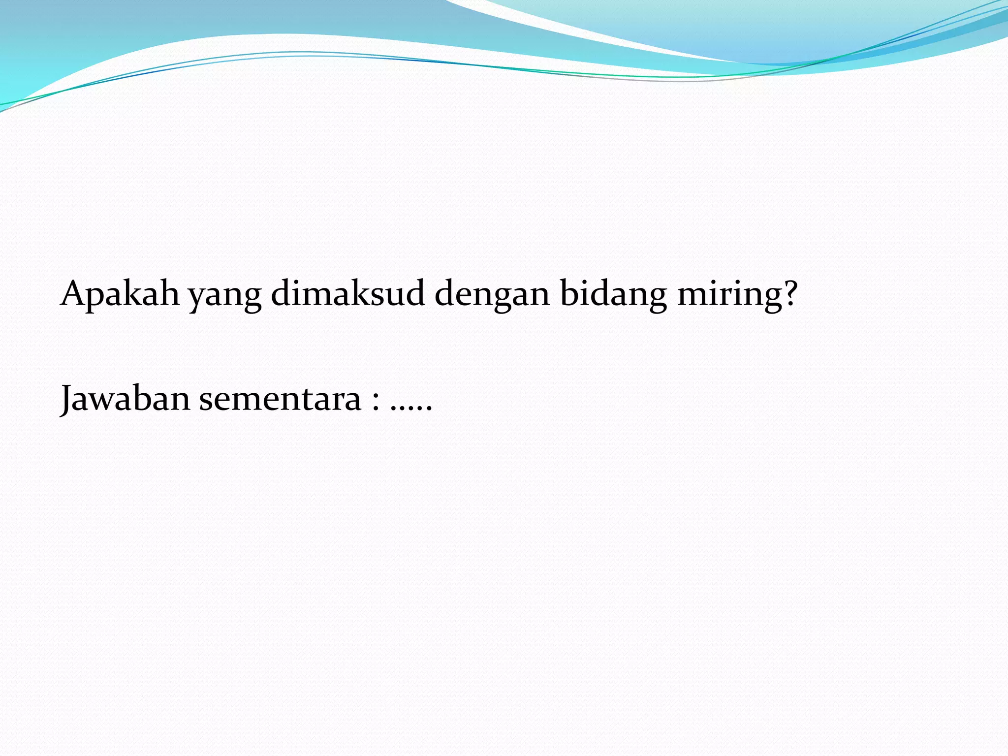 1 pengertian bidang miring | PPTX