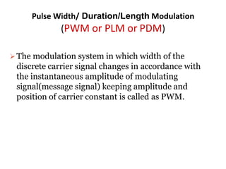 Pulse modulation, Pulse Amplitude (PAM), Pulse Width (PWM/PLM/PDM), Pulse Position (PPM), Pulse ...