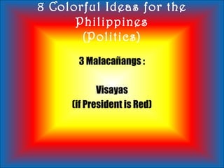 8 Colorful Ideas for My Country (Politics) | PPT