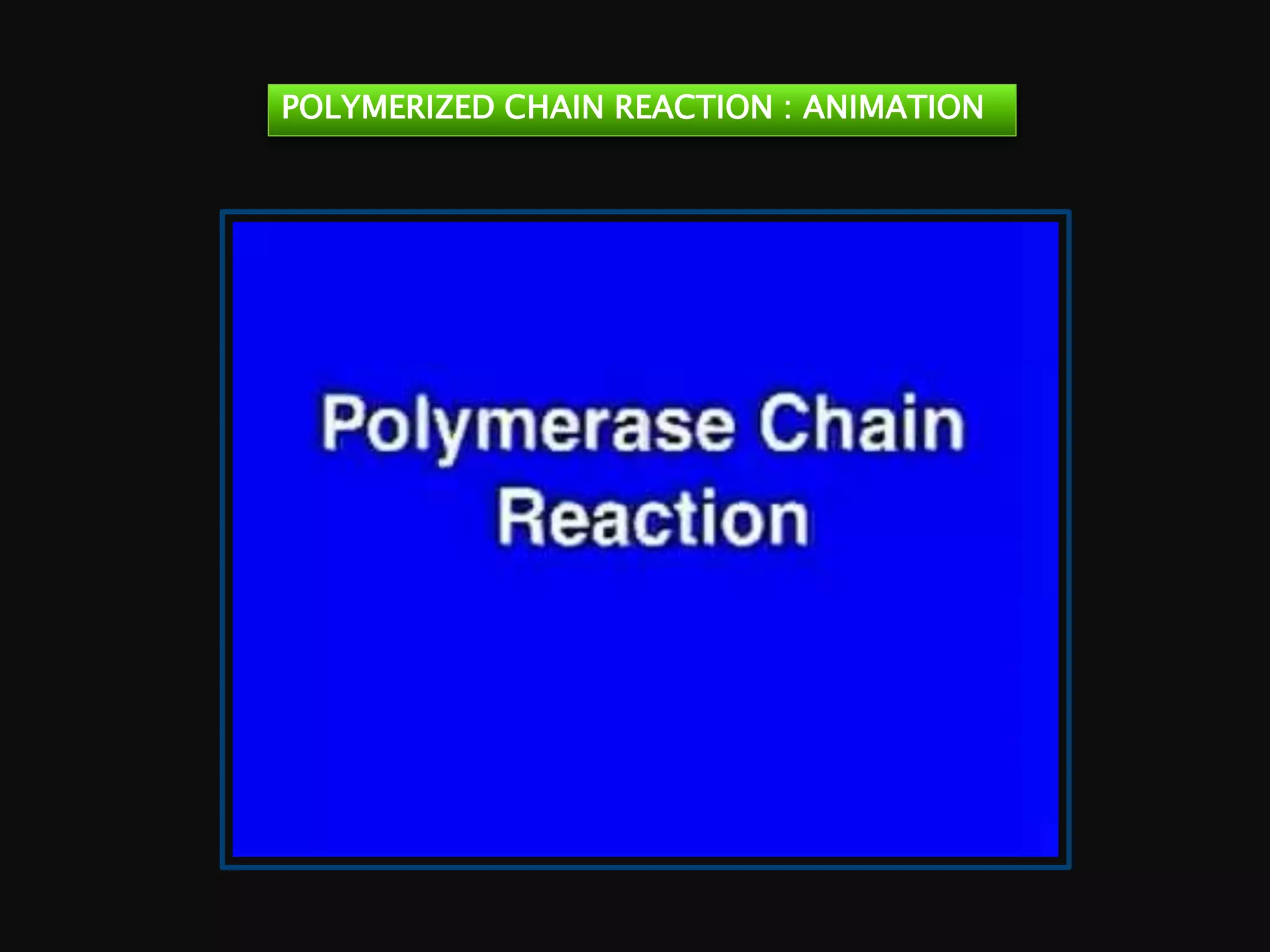 Polymerase chain reaction | PPTX