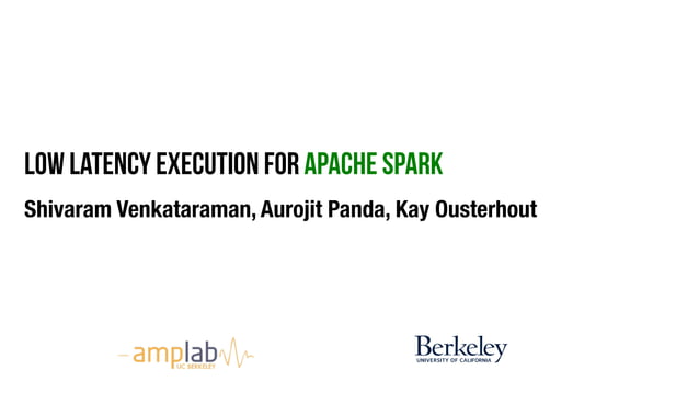 Low Latency Execution For Apache Spark | PPT