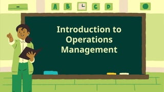 CHAPTER 1 INTRODUCTION TO OPERATIONS MANAGEMENT | PPTX
